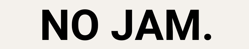 NO JAM.